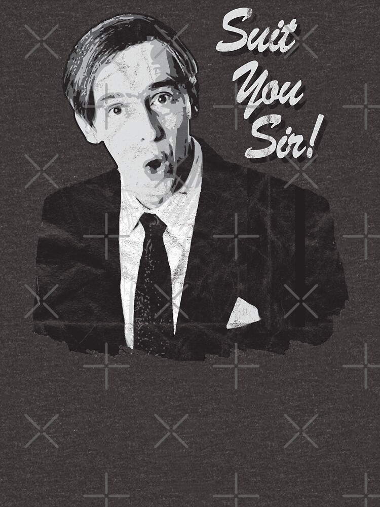 "The Fast Show - Suit You Sir! - Distressed Look" T-shirt for Sale by ...