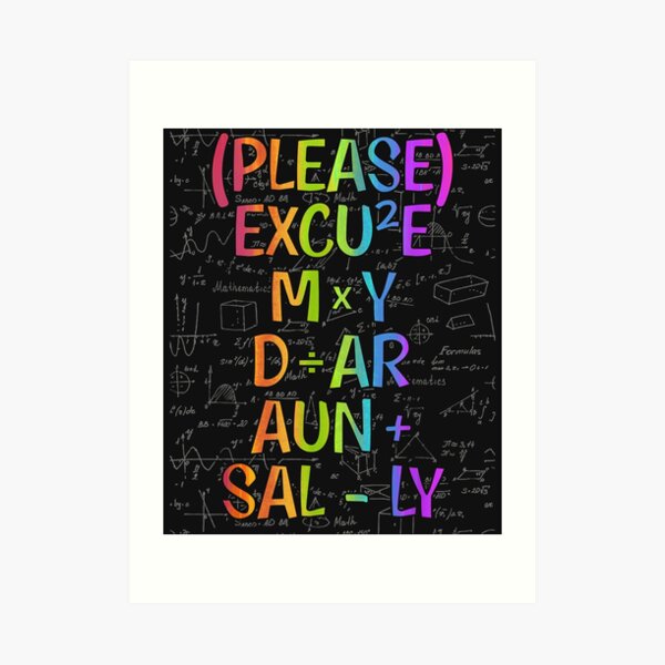 "Math Please Excuse My Dear Aunt Sally Back To School" Art Print for ...