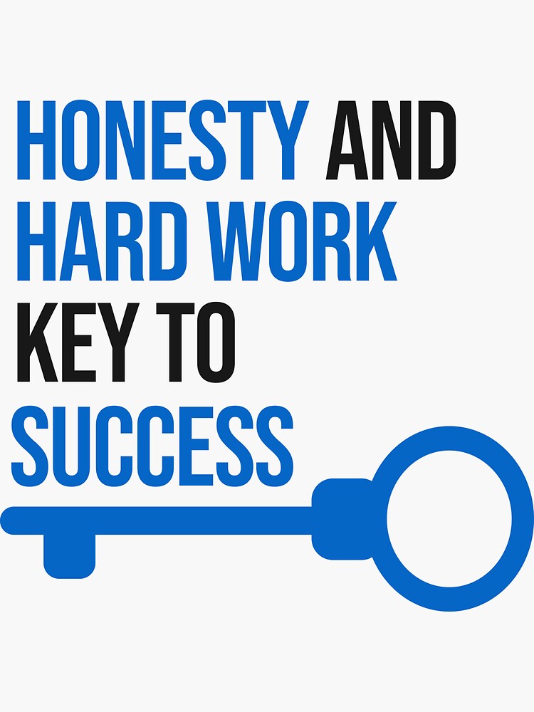"Honesty and Hard work key to success" Sticker for Sale by GoodOnDemand ...