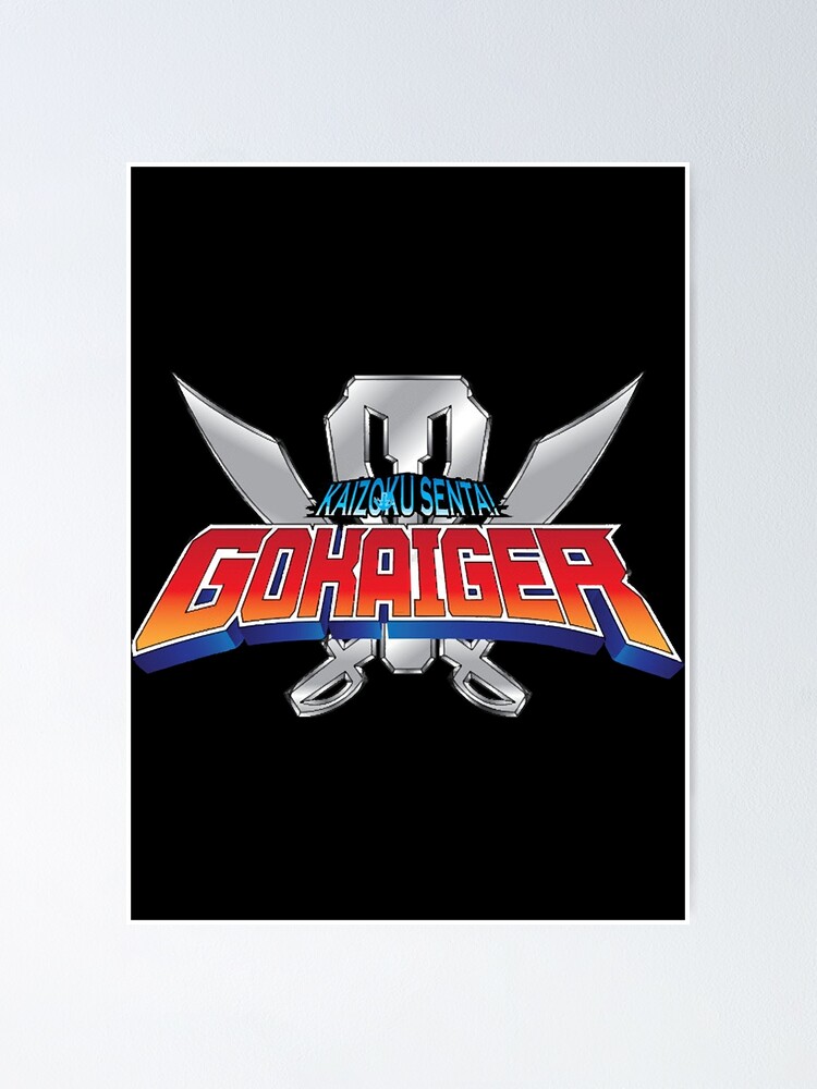 "Kaizoku Sentai Gokaiger " Poster by zatannaedens | Redbubble