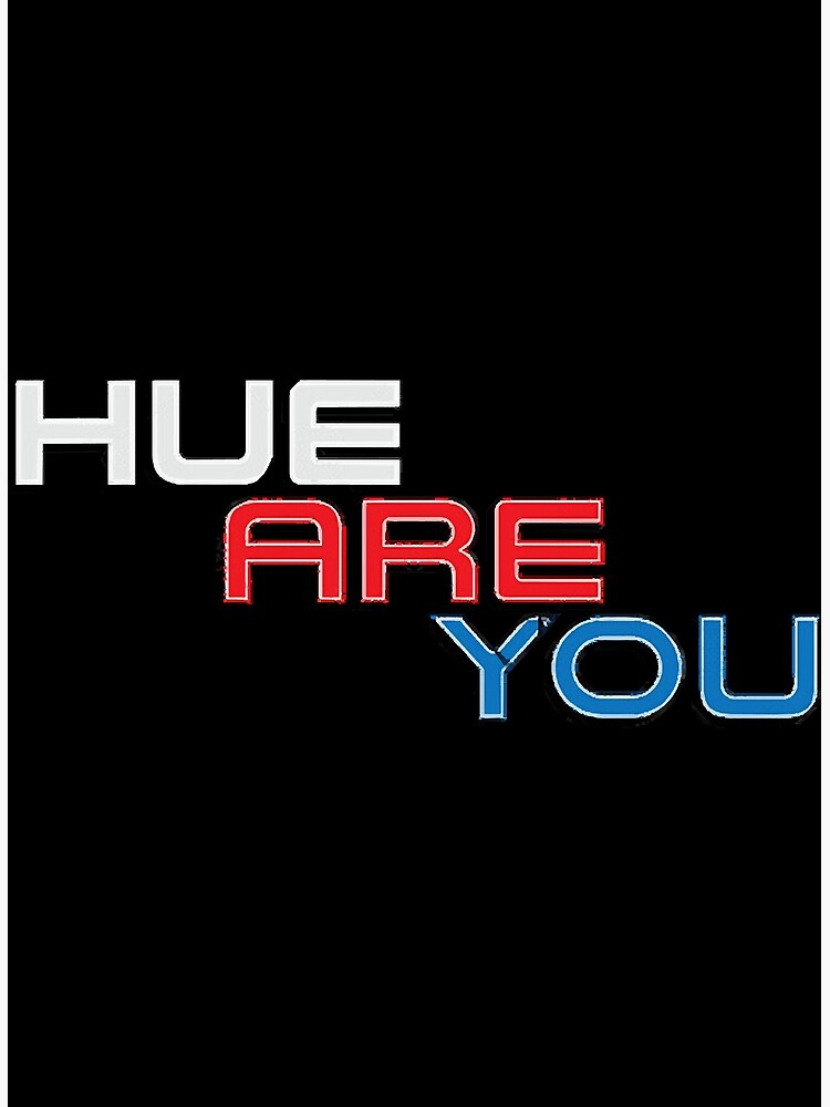 "Hue Are You logo (comic) " Photographic Print for Sale by sesenlavadie ...