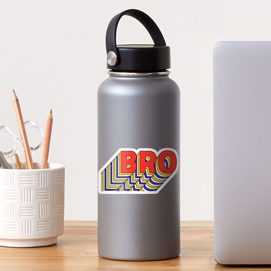 "Bro" Sticker by WittyAndWeird | Redbubble