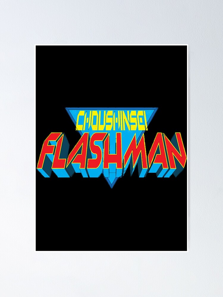 "Choushinsei Flashman " Poster for Sale by nelskraasch | Redbubble
