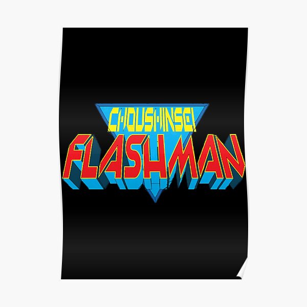 "Choushinsei Flashman " Poster for Sale by nelskraasch | Redbubble