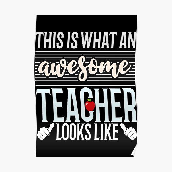 "This is what an Awesome Teacher Looks Like " Poster for Sale by ...