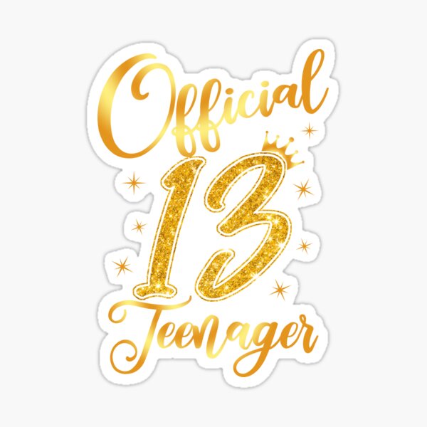 "Official Teenager 13 Years Old 13th Birthday Girl Gift" Sticker for ...
