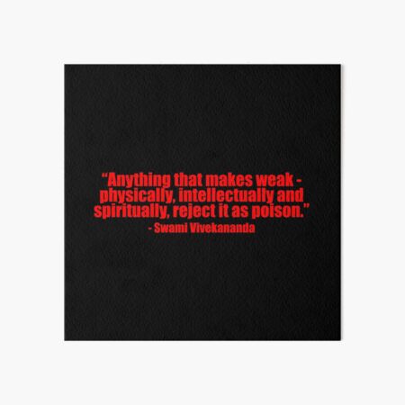 "Anything that makes weak - physically, intellectually and spiritually ...