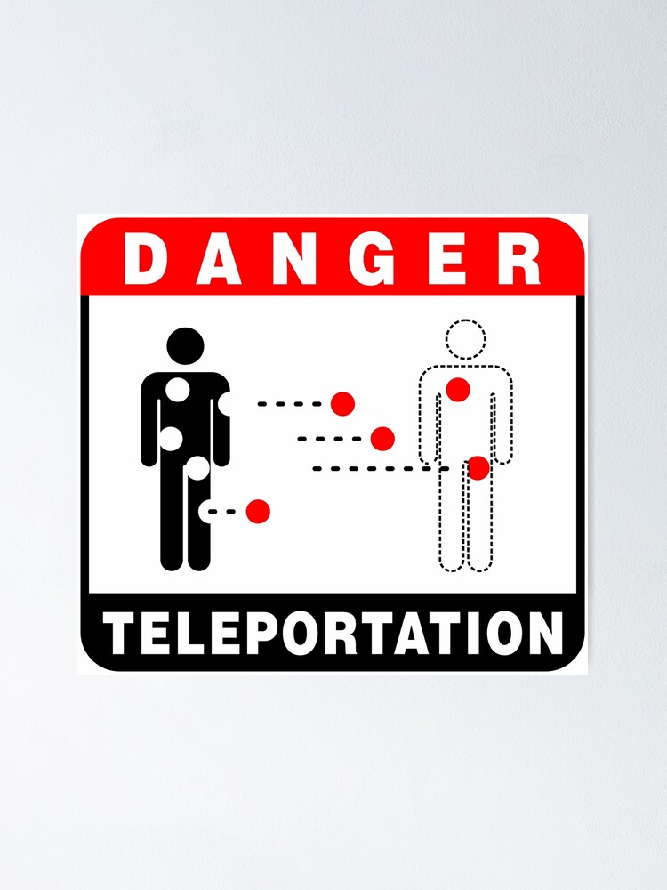 "DANGER - teleportation" Poster by MikeSchulze | Redbubble