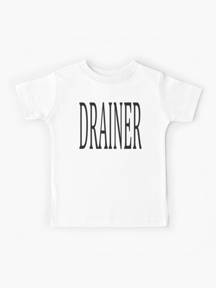 "DRAINER" Kids T-Shirt for Sale by siujyu | Redbubble