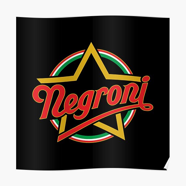 "Negroni Negroni Negroni Negroni Negroni Negroni Negroni " Poster by ...