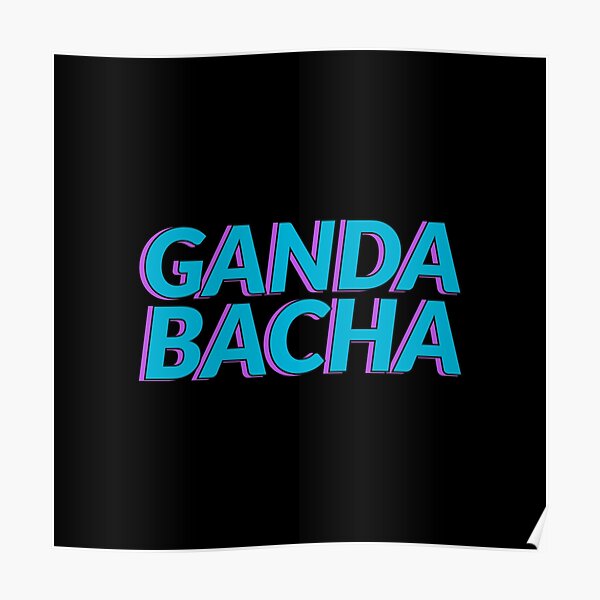 "Ganda Bacha | Funny Urdu/Hindi Quote" Poster by PardesiGuy | Redbubble