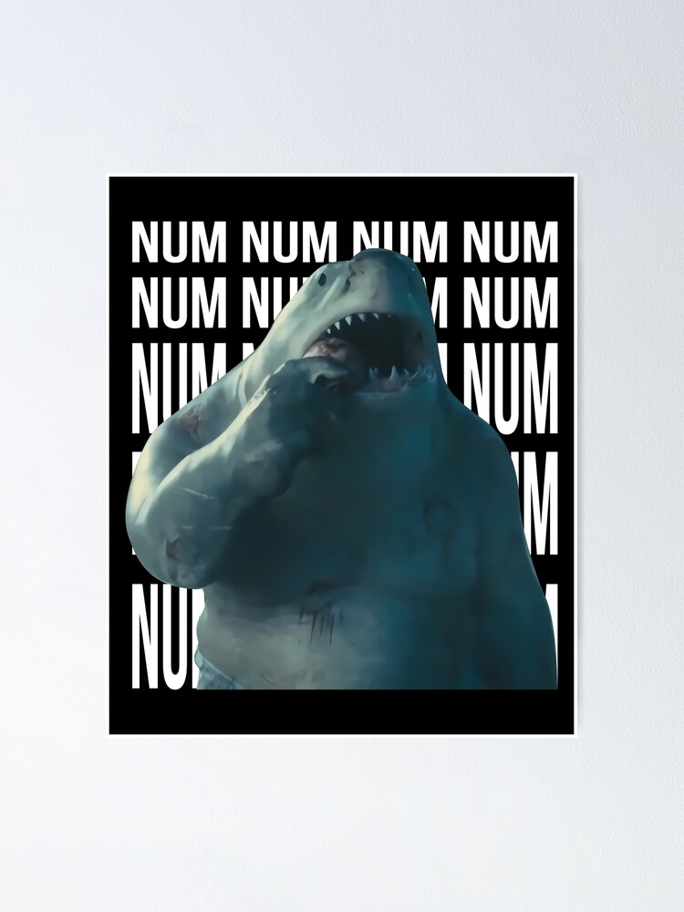"Funny King Sharks Num Num Meme" Poster for Sale by DuDuChben | Redbubble
