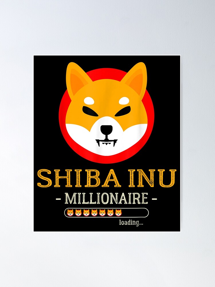 "Shiba Inu Millionaire Loading Shiba Inu Cryptocurrency" Poster for ...