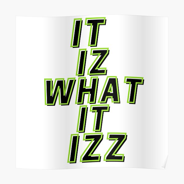 "it iz what it izz funny stickers" Poster by InnovantDesigns | Redbubble