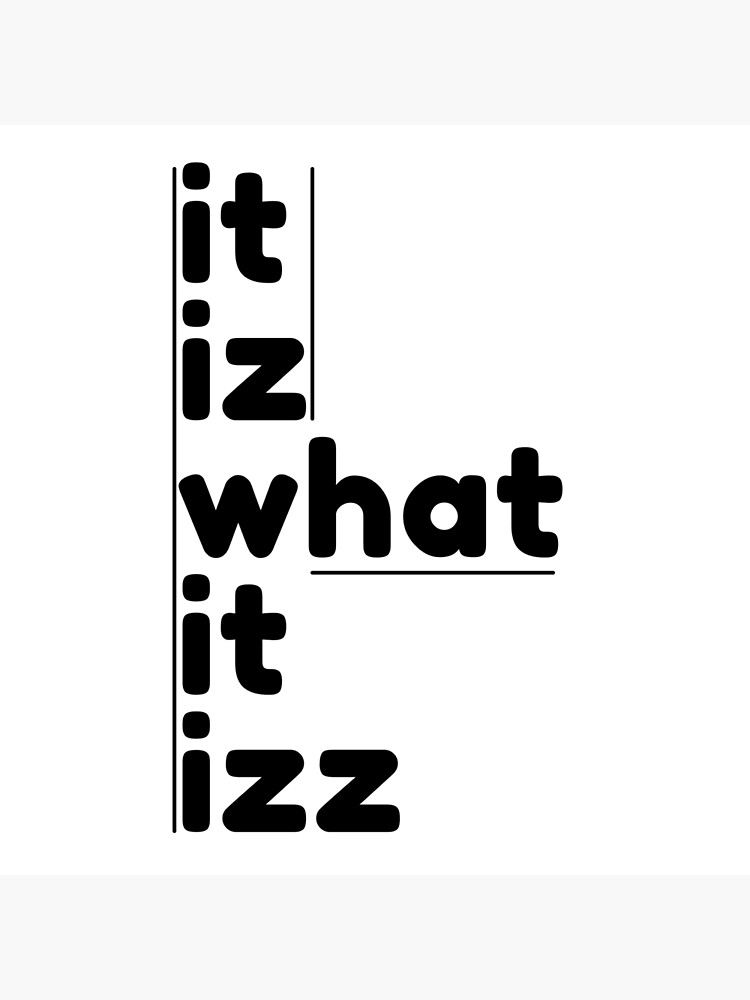 "it iz what it izz funny stickers" Poster by InnovantDesigns | Redbubble