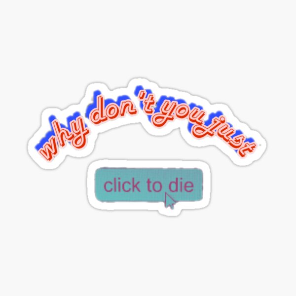 Why Dont You Sticker For Sale By Nandacassas Redbubble