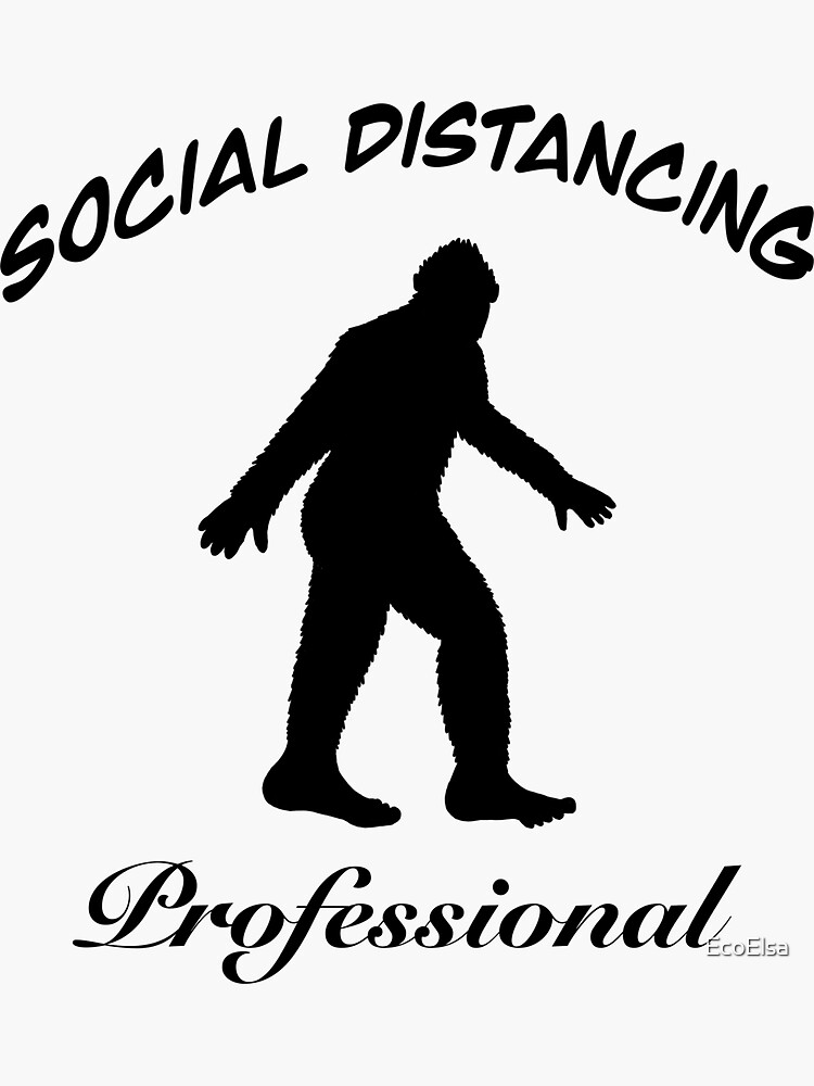 "Social Distancing Professional Bigfoot - black & white" Sticker for ...