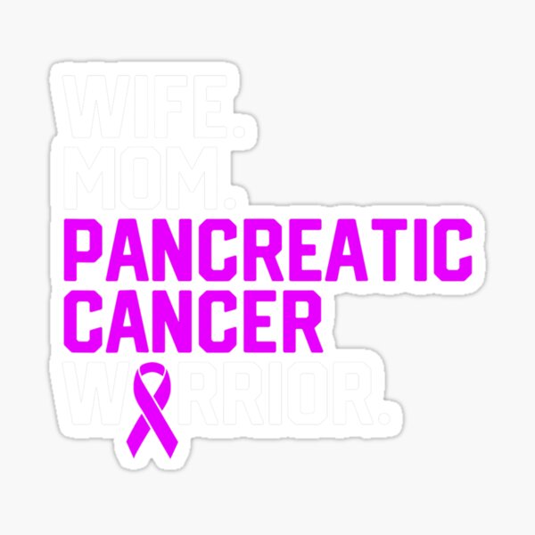 "Wife Mom Pancreatic Cancer Warrior Awareness Get Wells" Sticker for ...