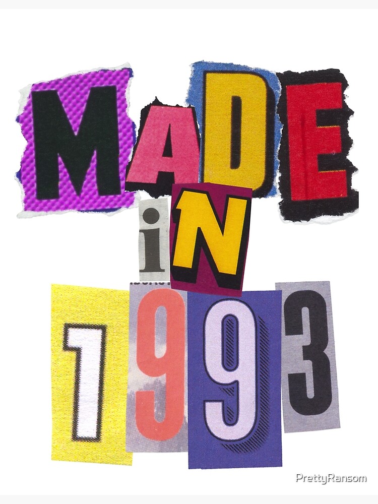 "Made in 1993 in ransom letters" Poster for Sale by PrettyRansom ...