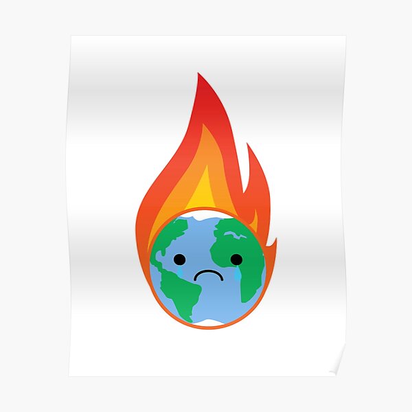 "The Planet is on Fire ! - Burning Earth" Poster for Sale by merzak7 ...