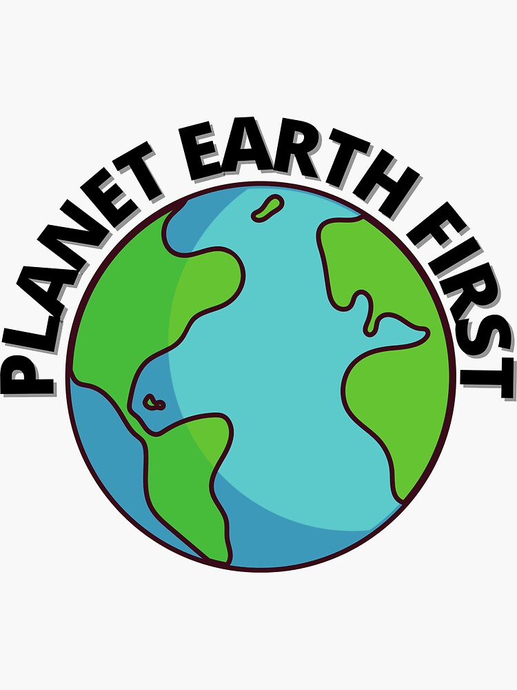 "Planet earth first" Sticker for Sale by Kaiserspieces | Redbubble