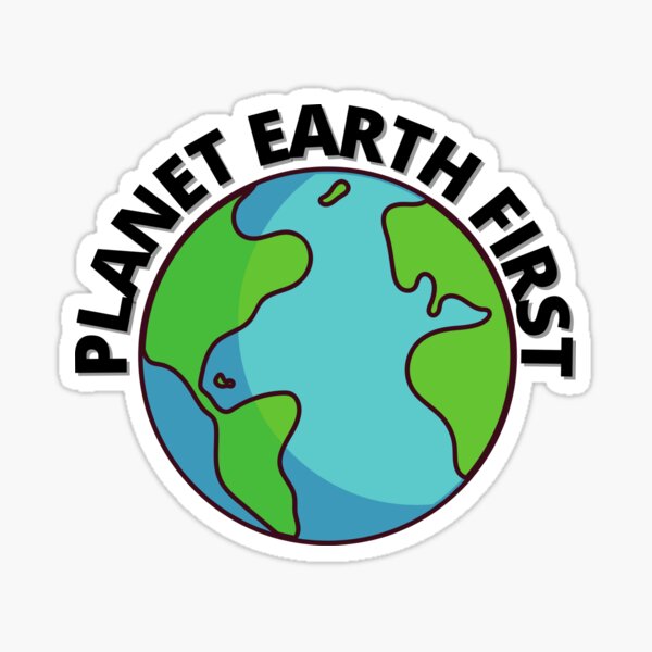 "Planet earth first" Sticker for Sale by Kaiserspieces | Redbubble