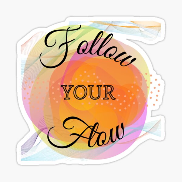 "Follow Your Flow" Sticker for Sale by ElMarisa | Redbubble