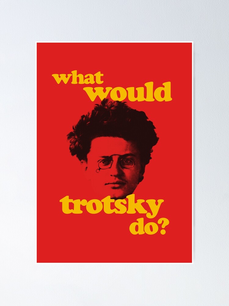 "what would trotsky do?" Poster for Sale by lucasbecker | Redbubble