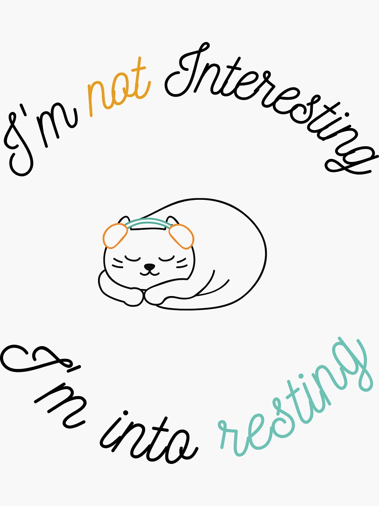 "Cat with Headphones - I'm not interesting. I'm into resting!" Sticker ...