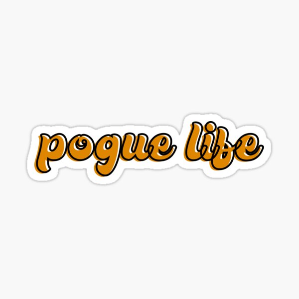 "Pogue Life" Sticker for Sale by tristanrae | Redbubble