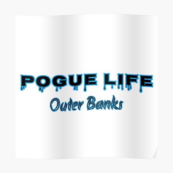 "Pogue Life OBX Outer Banks" Poster for Sale by mooam | Redbubble