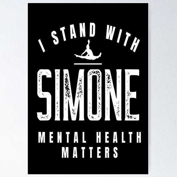 "I Stand with Simone Biles, Mental Health Matters" Poster for Sale by ...