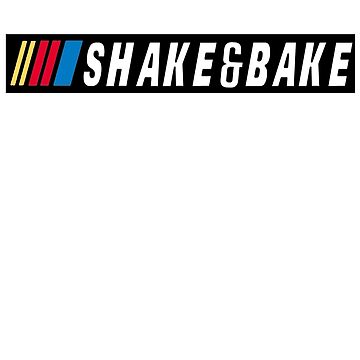 "SHAKE AND BAKE RACING BUMPER STICKER " Sticker for Sale by FitRight ...