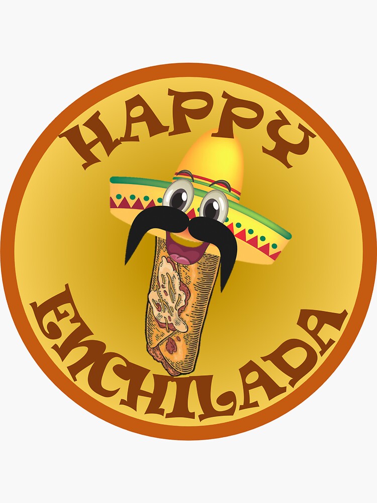 "Happy Enchilada" Sticker for Sale by HappyEnchiladas | Redbubble