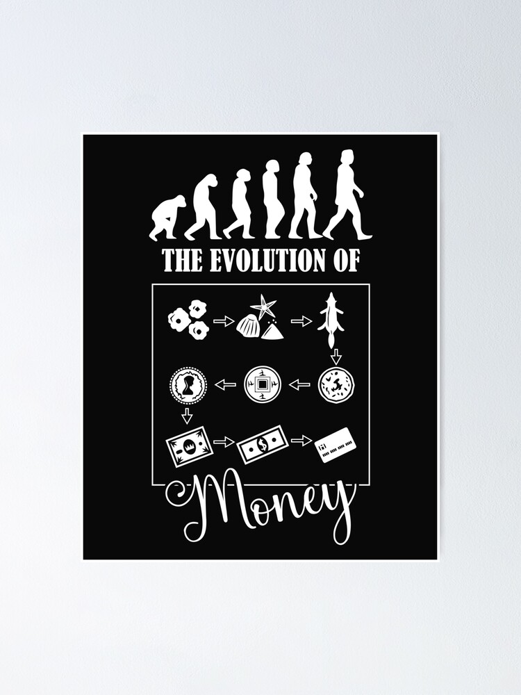 "Evolution of Money " Poster for Sale by ExpressionStyle | Redbubble