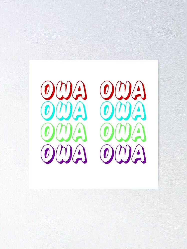 "can i get an owa owa" Poster by badrtaba | Redbubble