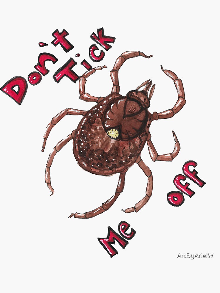 "Don't Tick Me Off" Sticker for Sale by ArtByArielW | Redbubble