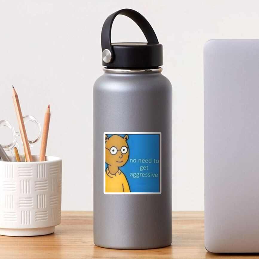 "arthur no need to get aggressive" Sticker by kharlaluv2006 | Redbubble