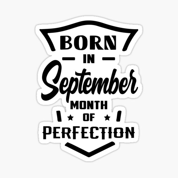 "September Birthday Quotes - Birth September" Sticker for Sale by ...