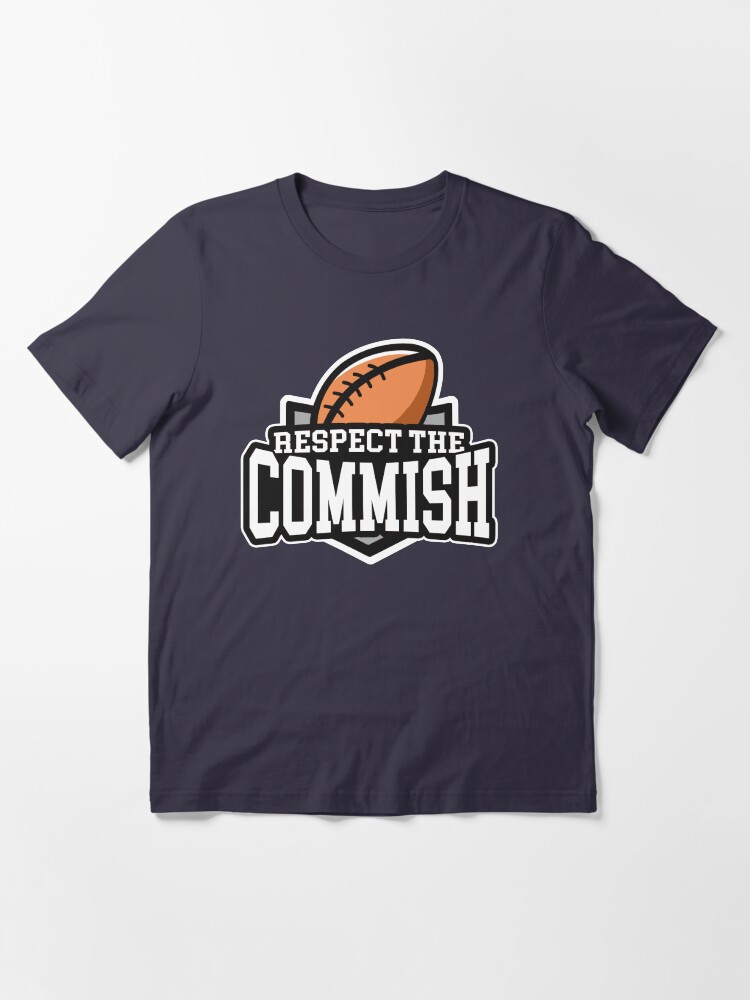 "Respect the Commish: Fantasy Football" T-shirt for Sale by BootsBoots ...