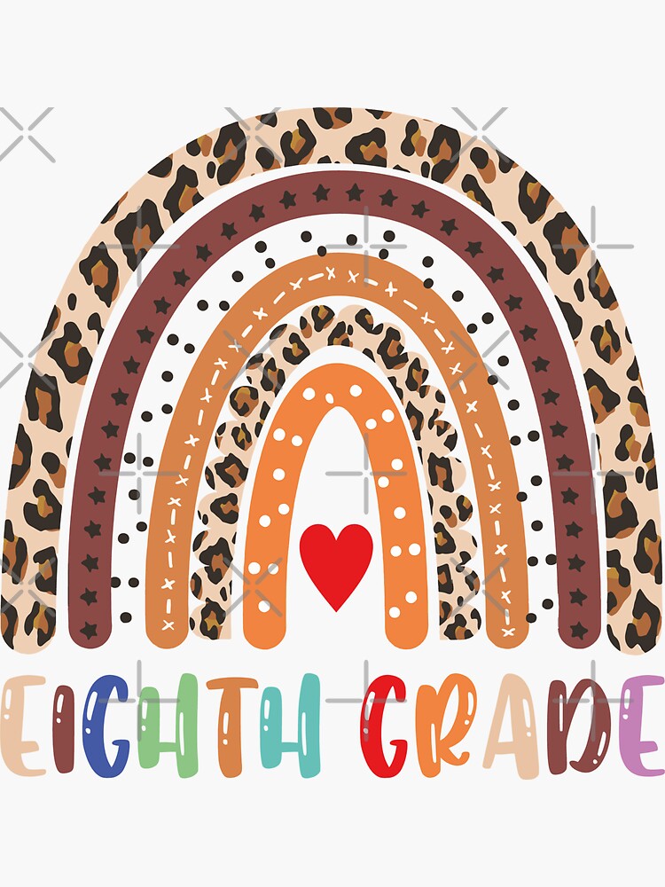 "Leopard Rainbow Eighth Grade Teacher First Day Of School" Sticker by ...