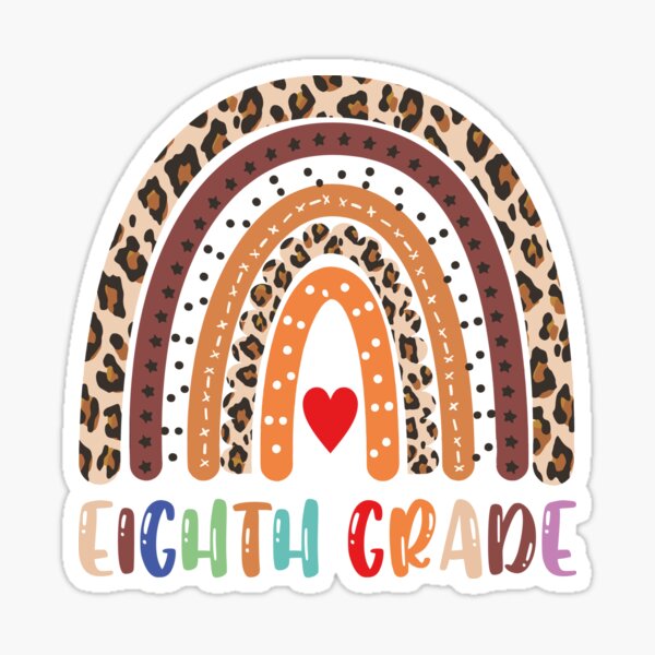 "Leopard Rainbow Eighth Grade Teacher First Day Of School" Sticker by ...