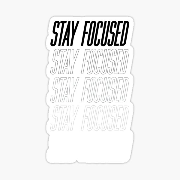 "Stay Focused" Sticker for Sale by KuroiVisuals | Redbubble