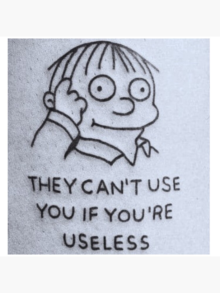"They can't use you if you're useless" Sticker for Sale by Casemel ...