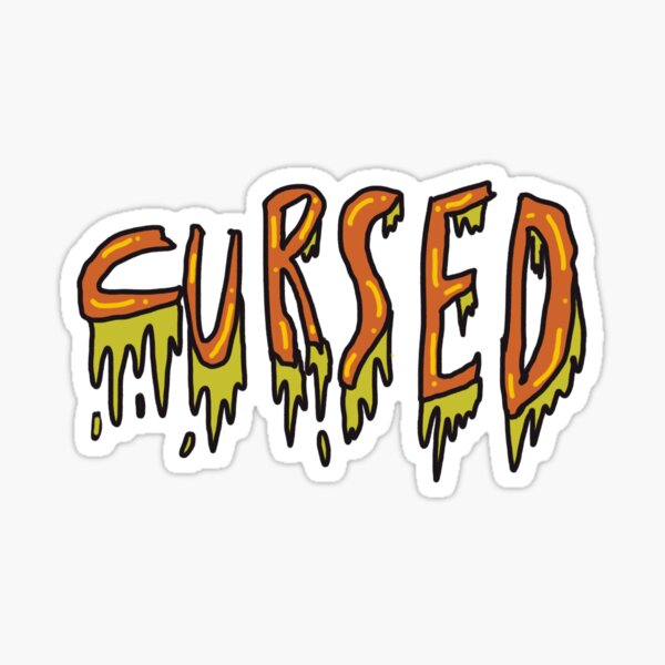 "CURSED" Sticker for Sale by stinkyzoe | Redbubble