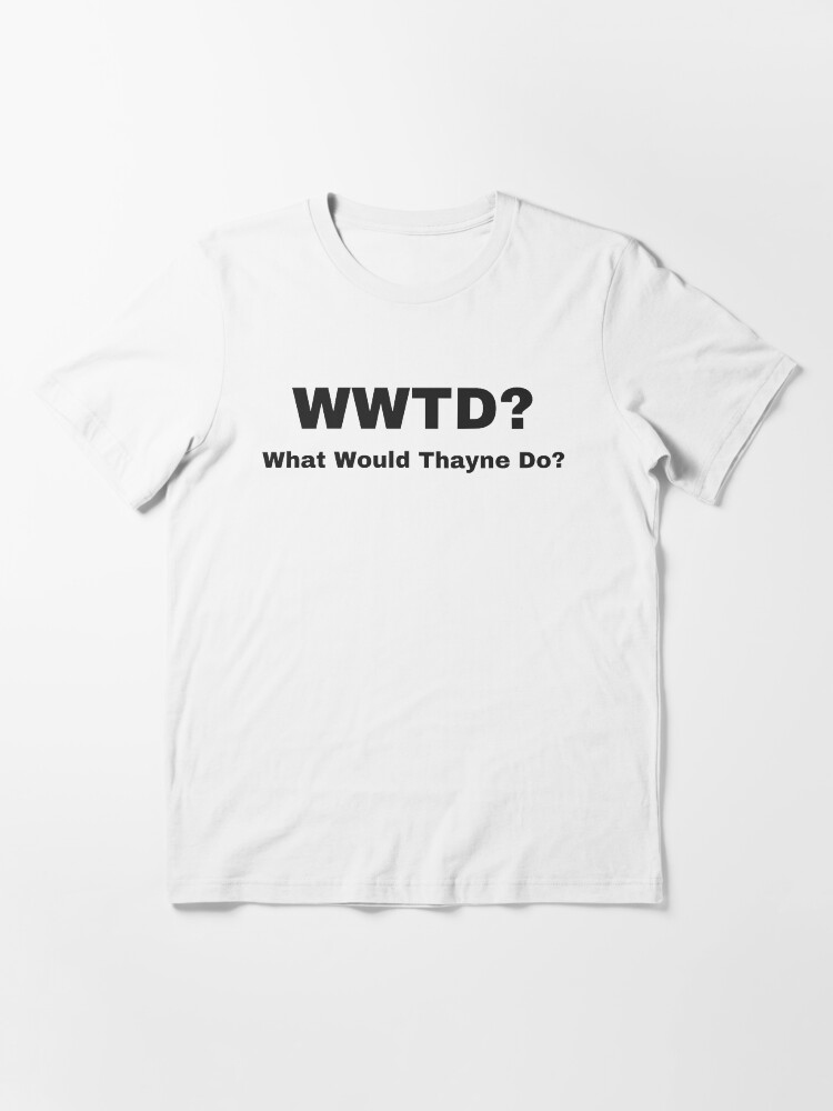 "WWTD?" Essential T-Shirt for Sale by causticjackass | Redbubble
