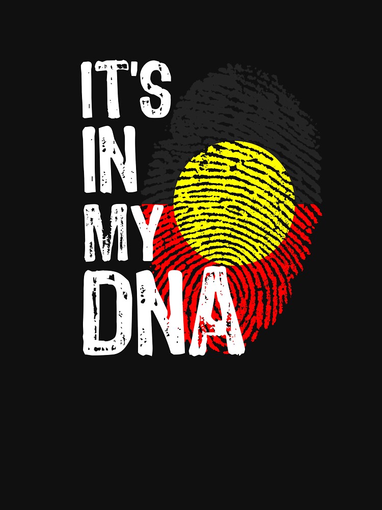 "Its In My DNA Aboriginal" Essential T-Shirt for Sale by ProArtzilla ...