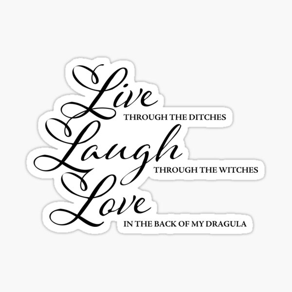 "Live Laugh Love DRAGULA" Sticker for Sale by badsticks | Redbubble