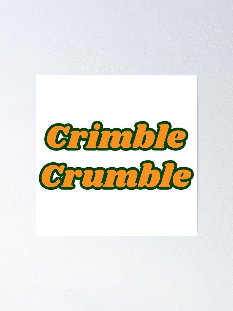 "Crimble Crumble" Poster by Sitimur392 | Redbubble