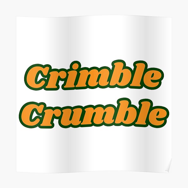 "Crimble Crumble" Poster by Sitimur392 | Redbubble
